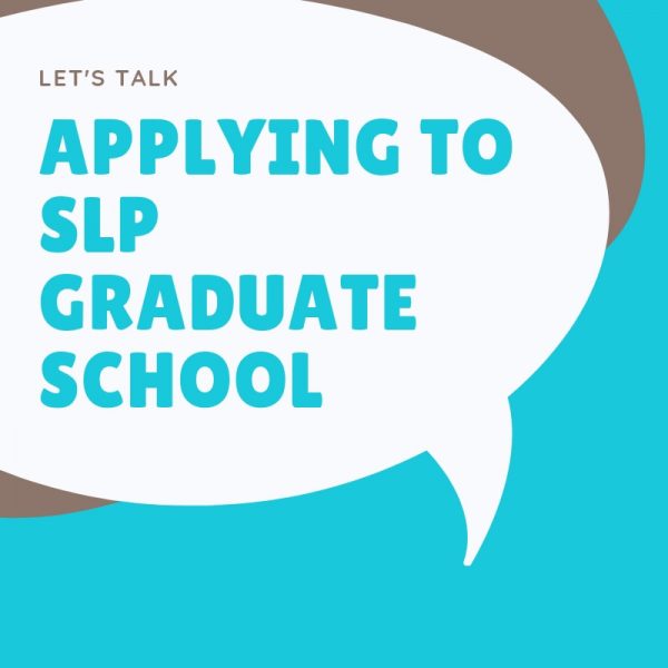 The SLP Graduate School Process - Norah Speaks